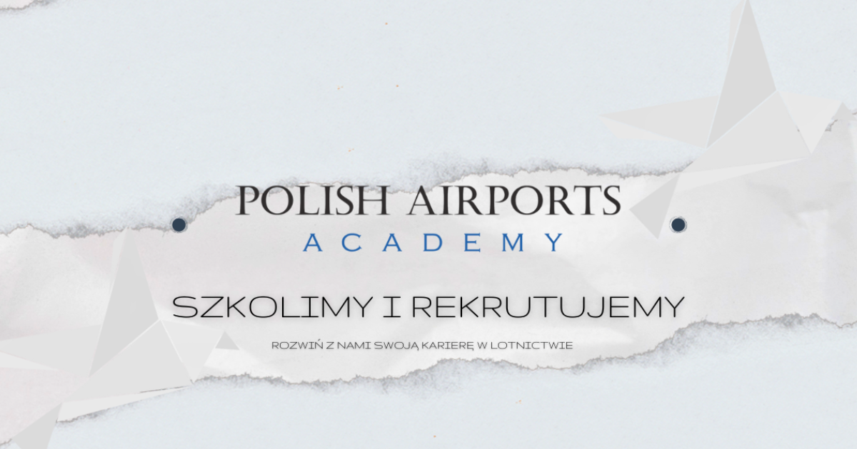 Rekrutujemy i szkolimy dla lotnictwa – Polish Airports Academy